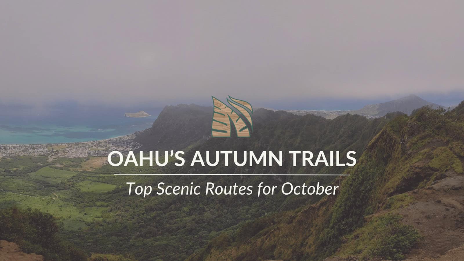 Hiking Oahu's Autumn Trails: Top Scenic Routes for October - Massage in ...