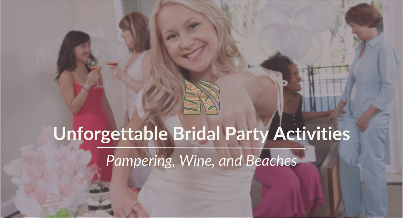 Unforgettable Bridal Party Activities: Pampering, Wine, and Beaches ...